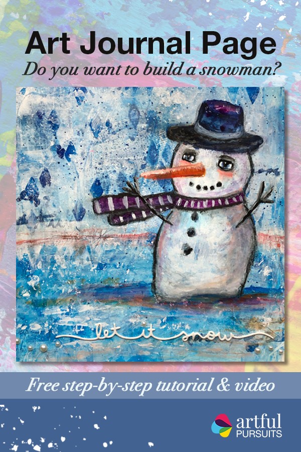 Mixed Media Snowman Process Video & Tutorial - Artful Pursuits